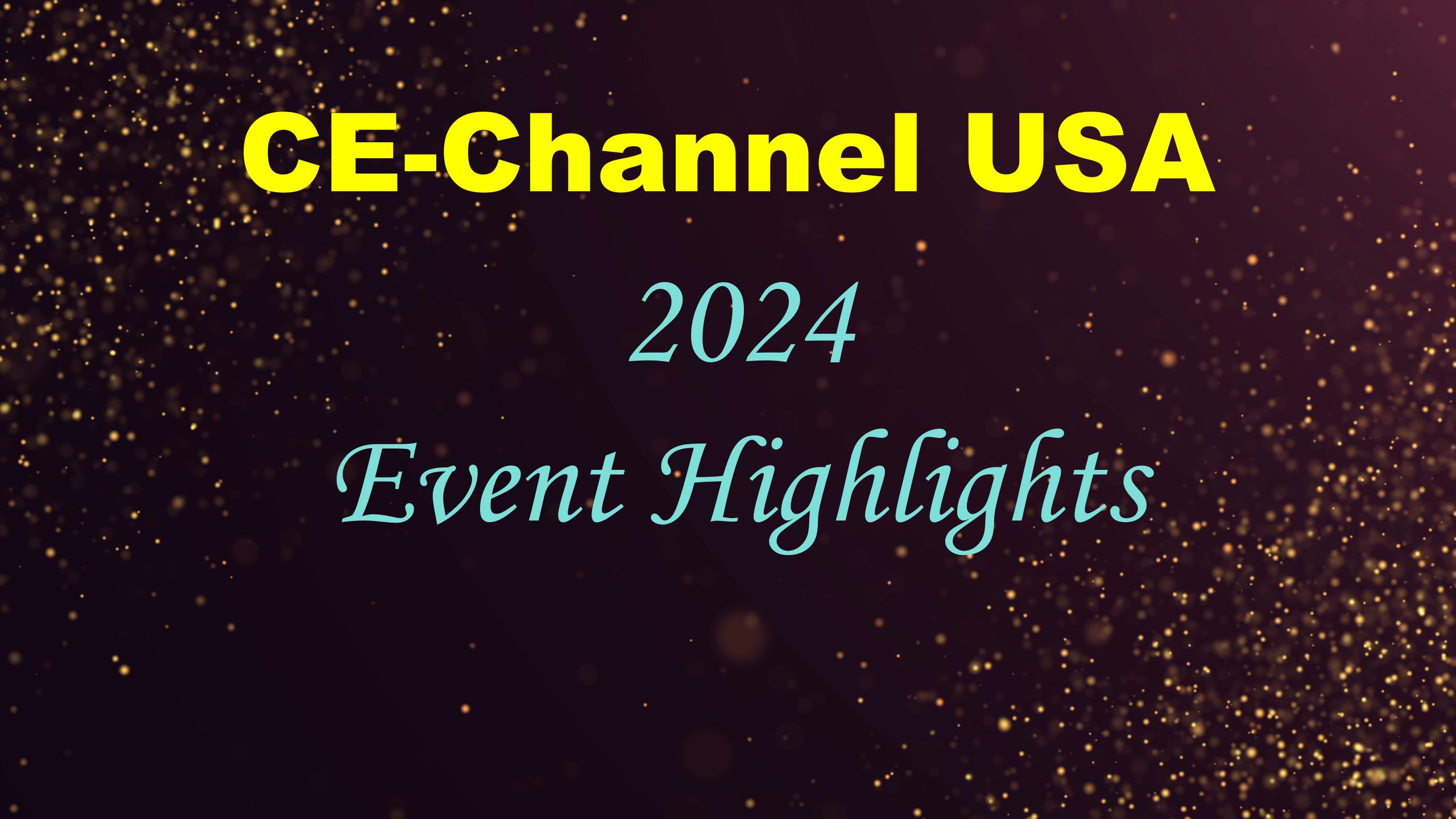 CE-Channel USA 2024 Interactive Highlights 01 – 纮维消費电子渠道高峰会